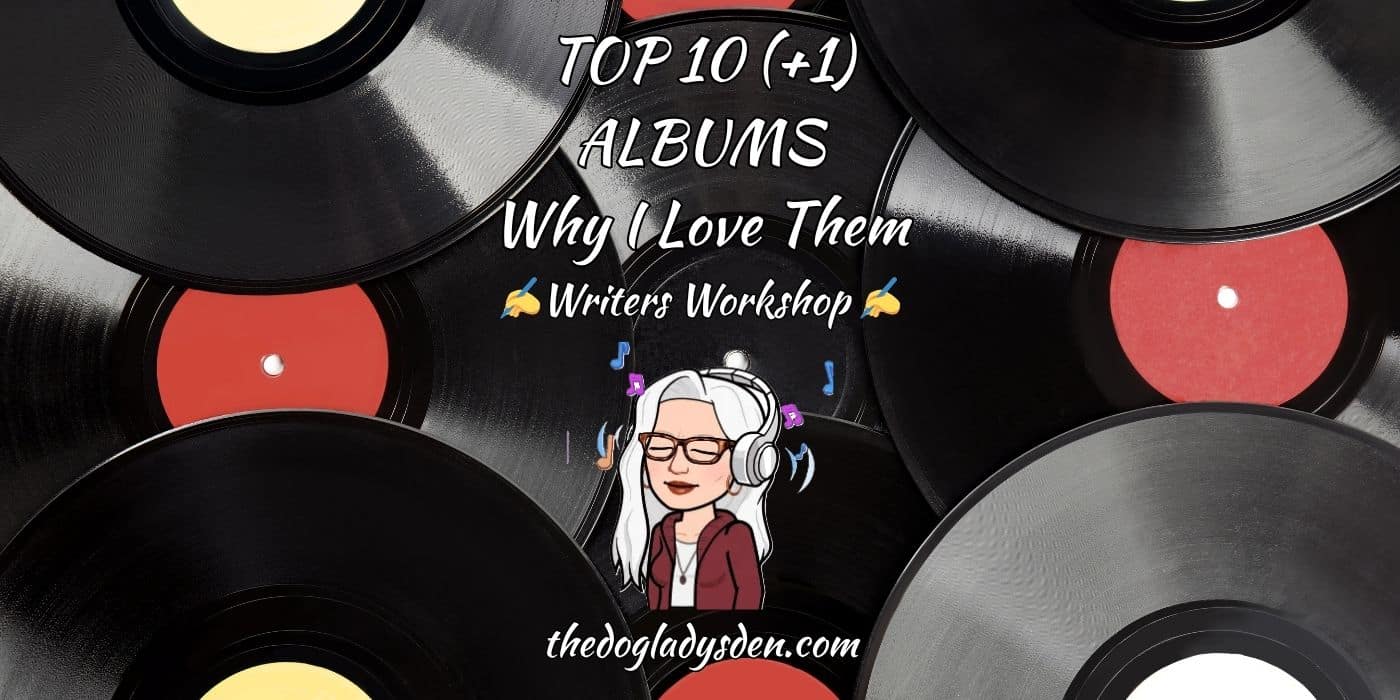TOP TEN (+1) ALBUMS AND WHY I LOVE THEM 💖🎶 #WritersWorkshop ️